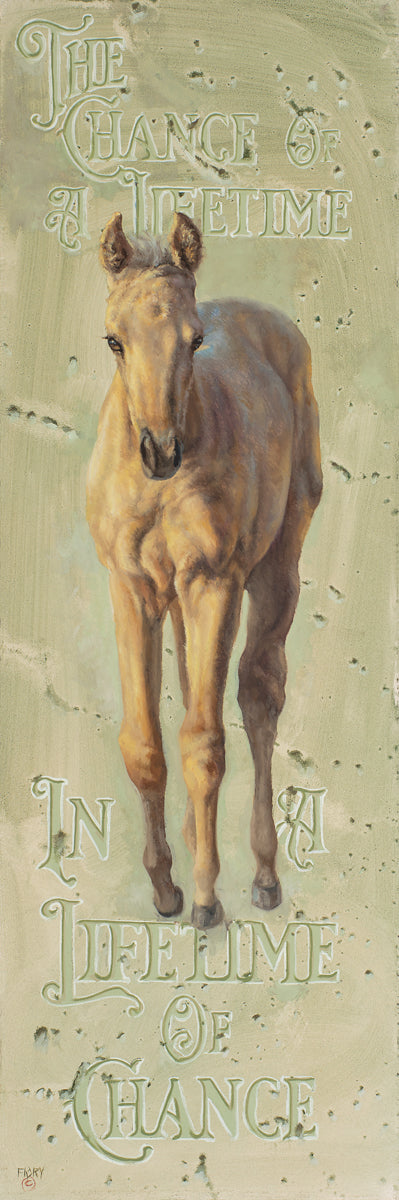 The Chance of a Lifetime by Brent Flory pony colt with words the chance ...